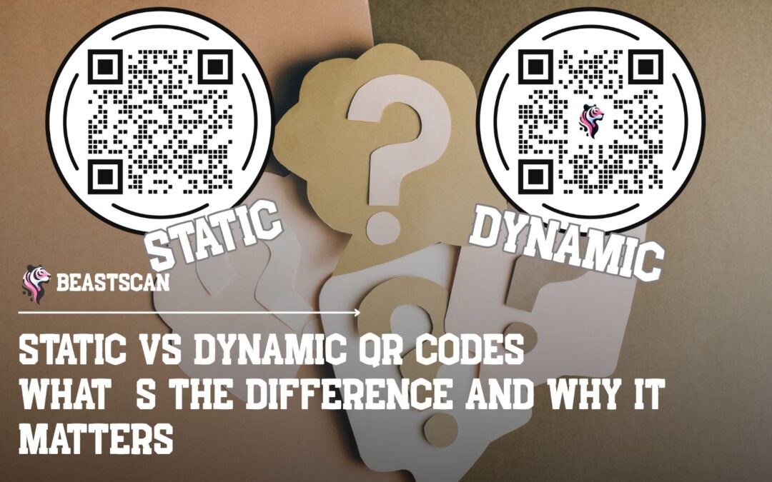 Static vs Dynamic QR Codes – What’s the Difference and Why It Matters ...